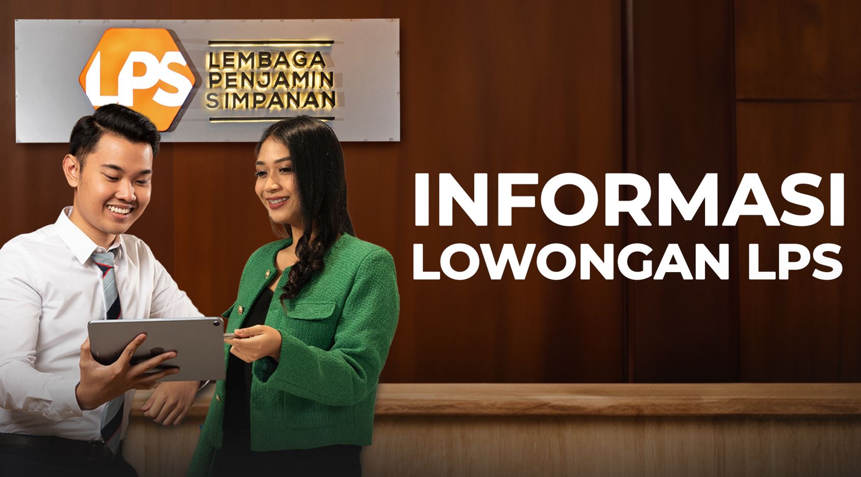 Lowongan Kerja di LPS: Pendidikan Calon Pegawai dan Prohire untuk ...